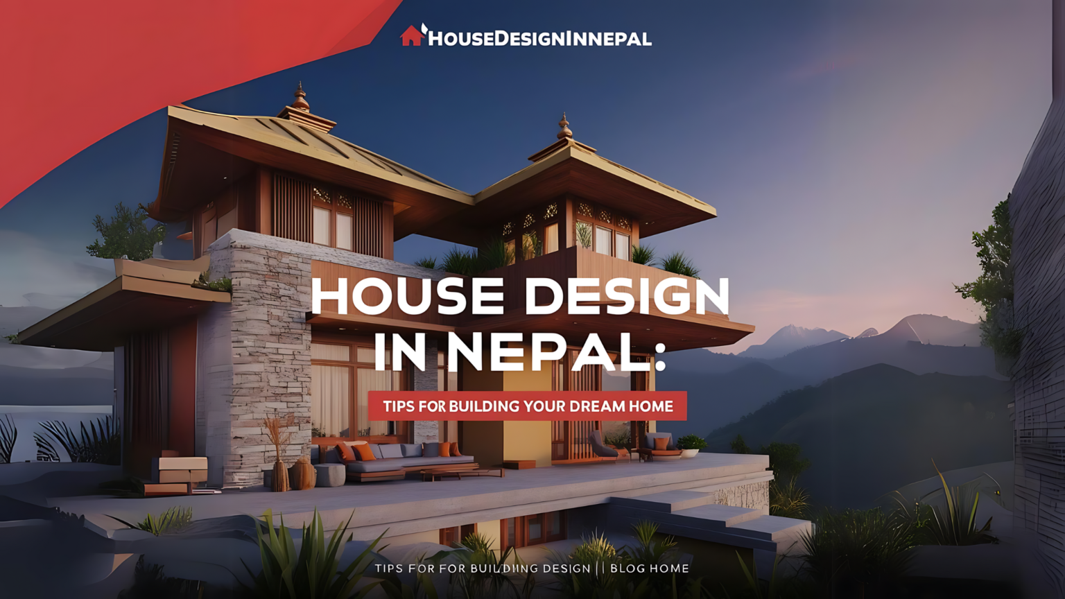 House Design in Nepal: Tips for Building Your Dream Home