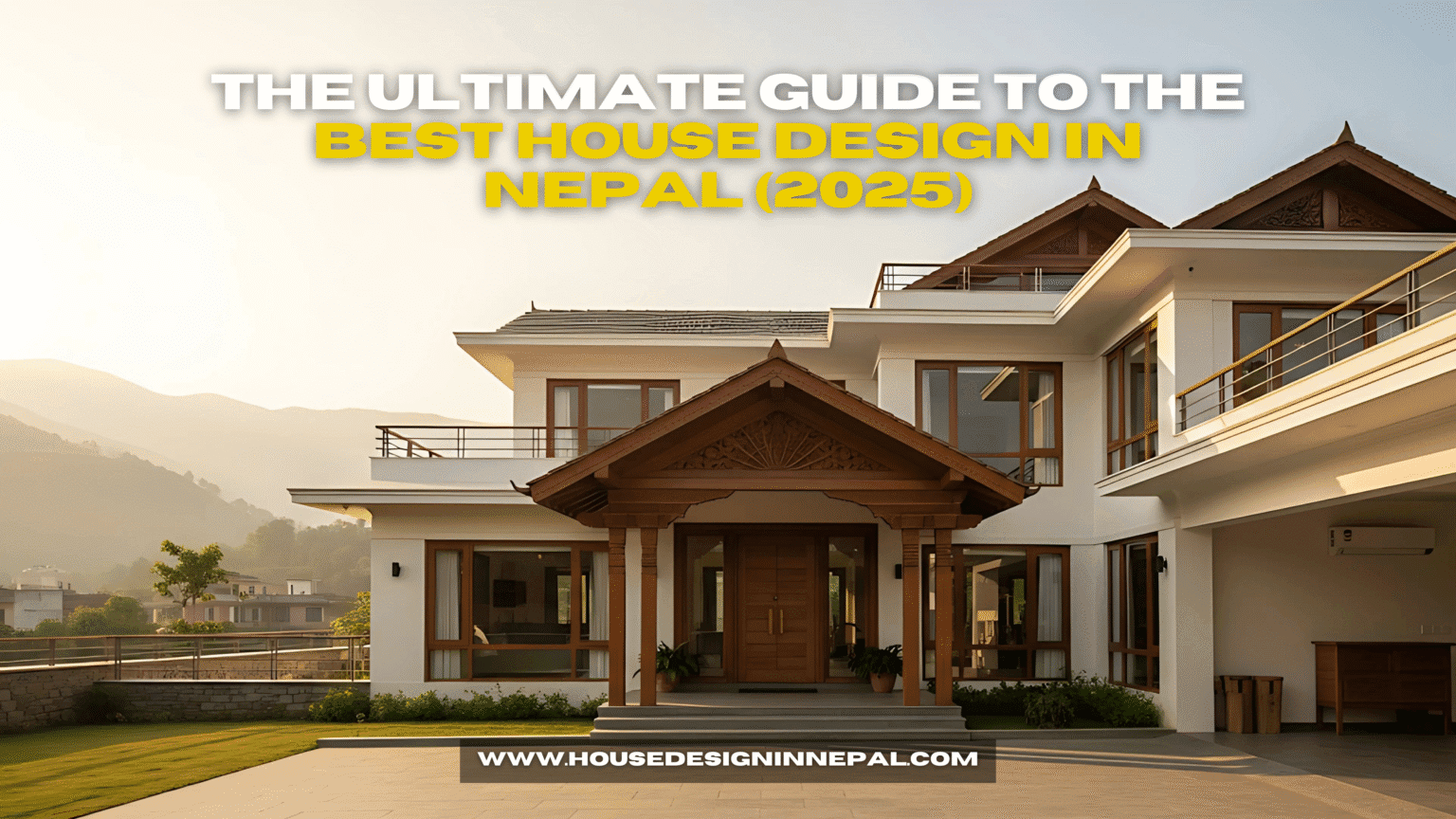 The Ultimate Guide to the Best House Design in Nepal (2025)